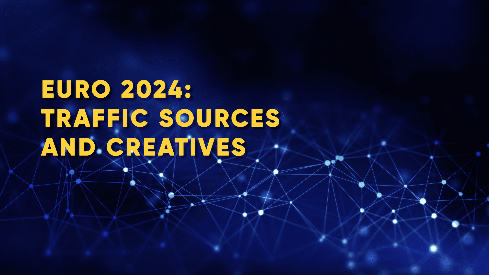 Euro 2024: traffic sources and creatives | CPA#1